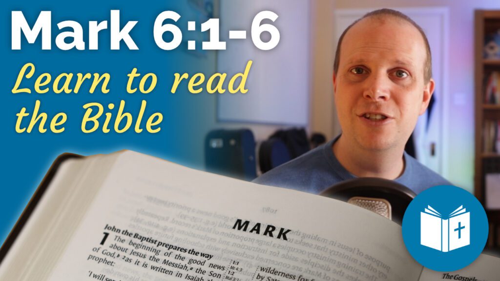 Mark 6:1-6 - Learn to read the Bible #20 - Understand the Bible