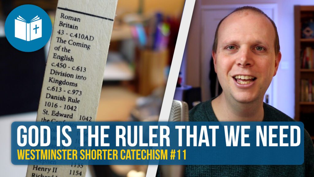 God is the ruler that we need - WSC #11 - Understand the Bible