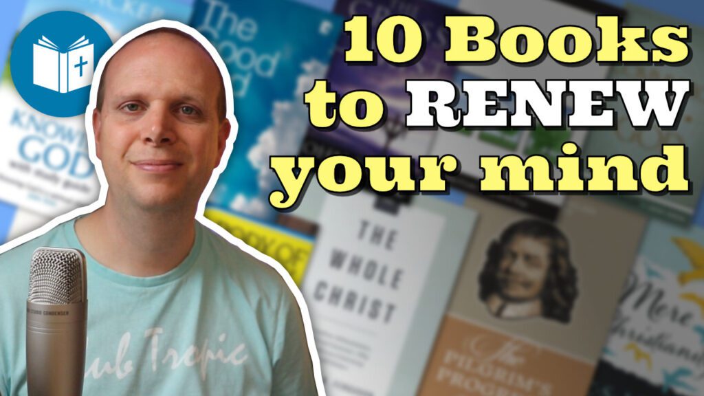 10 Books to RENEW your mind - Understand the Bible