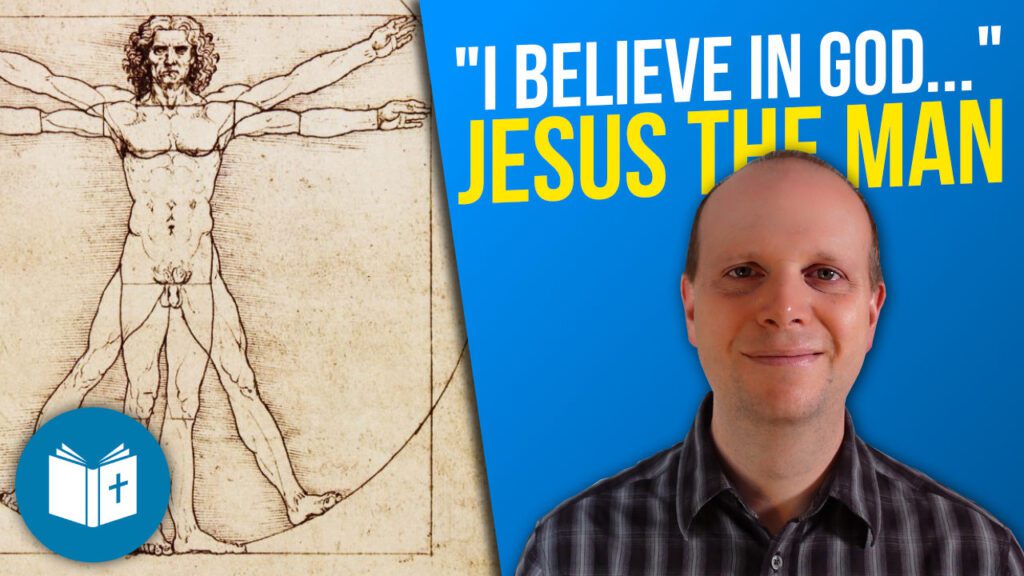 The man Christ Jesus - Apostle's Creed #5 - Understand the Bible