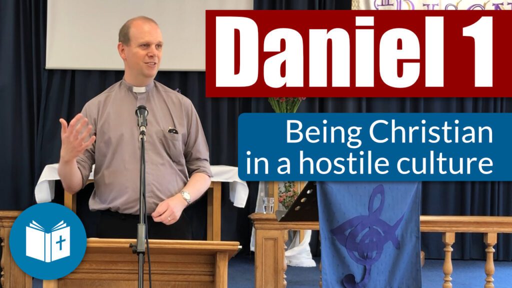Being Christian in a hostile culture - Daniel 1 Sermon - Understand the ...