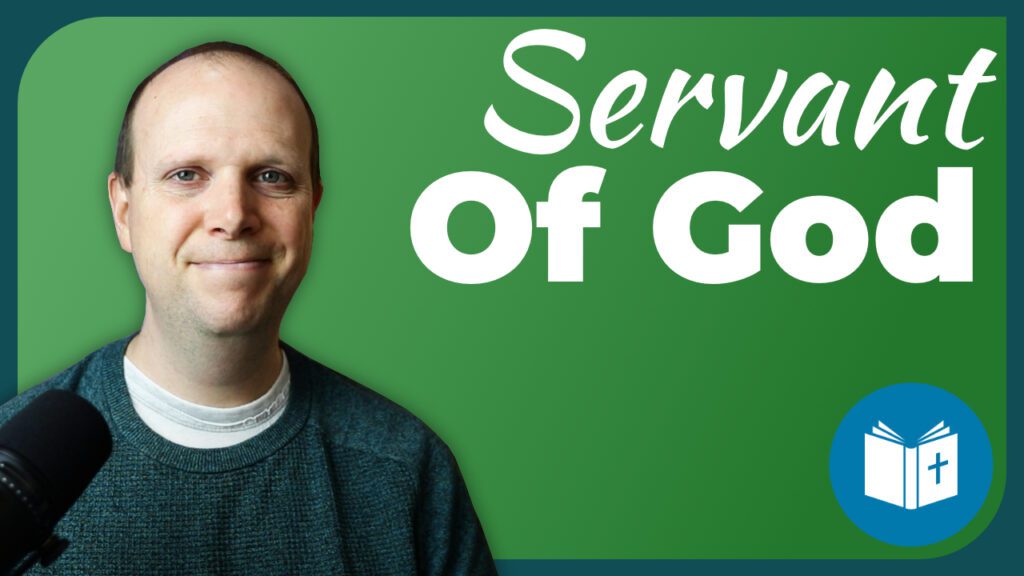 A servant of God - Practical Guide to Holiness #7 - Understand the Bible