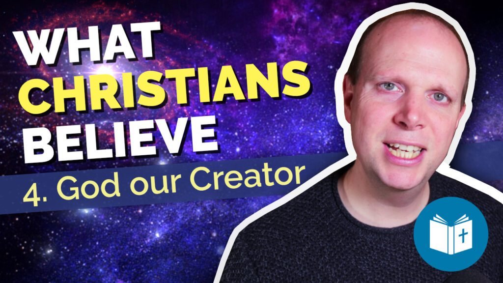 God our Creator - What Christians Believe 4 - Understand the Bible